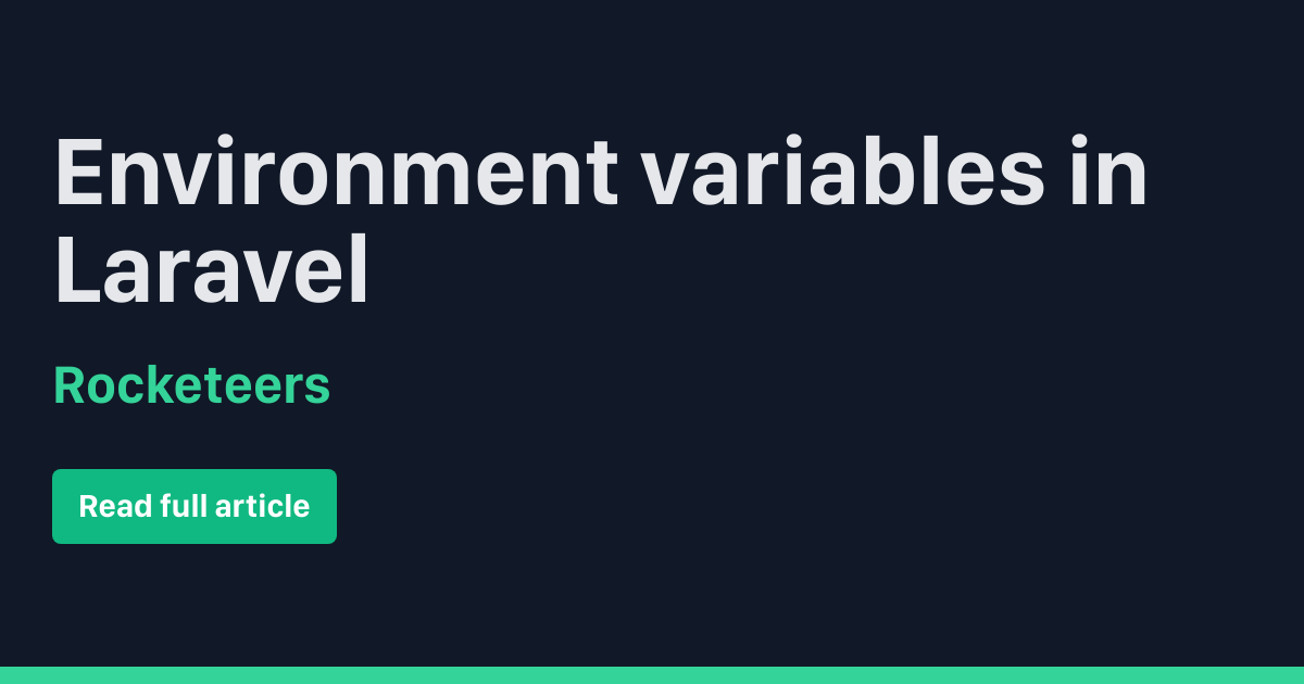 Environment variables in Laravel - Rocketeers Environment variables in Laravel - Rocketeers